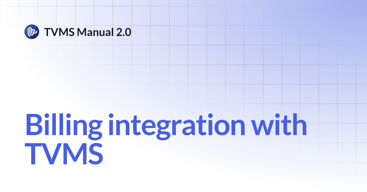 Billing integration with TVMS | TVMS Manual 2.0